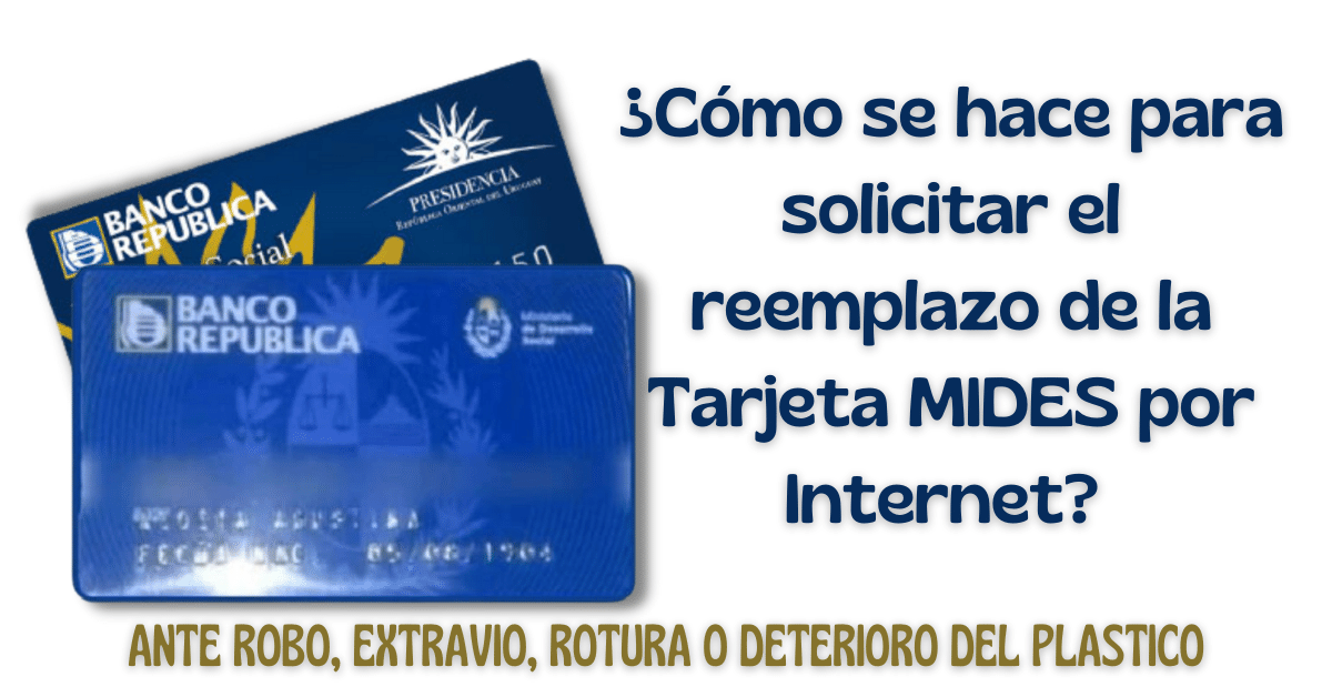 ¿Cómo se hace para solicitar el reemplazo de la Tarjeta MIDES por ...